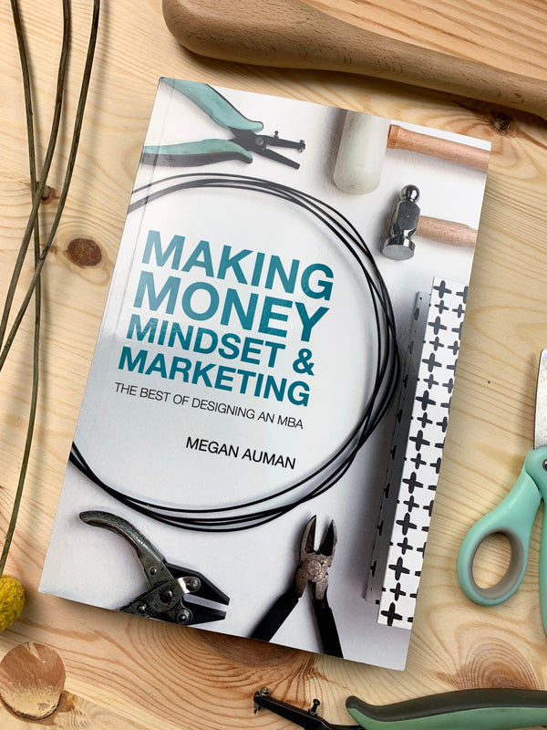 Making, Money, Mindset, and Marketing: The Best of Designing an MBA ...